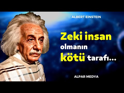 Fizikçi Albert Einstein'dan Size İlham Verecek Umut Dolu Sözler - Zeki İnsan Olmanın Kötü Yanı...