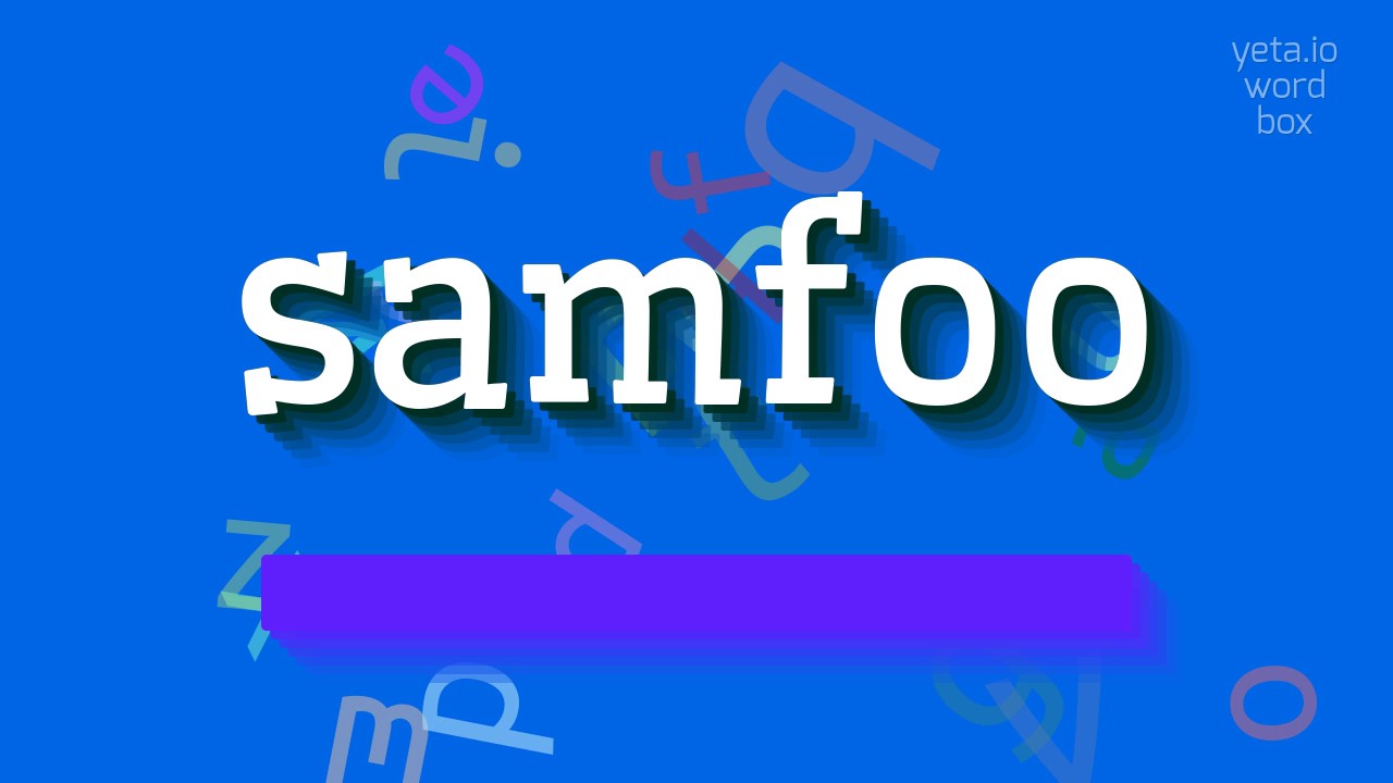 How to say "samfoo"! (High Quality Voices) - YouTube