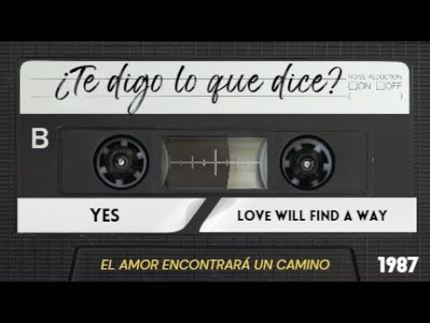 Yes - Love will find a way (subtítulos en español)