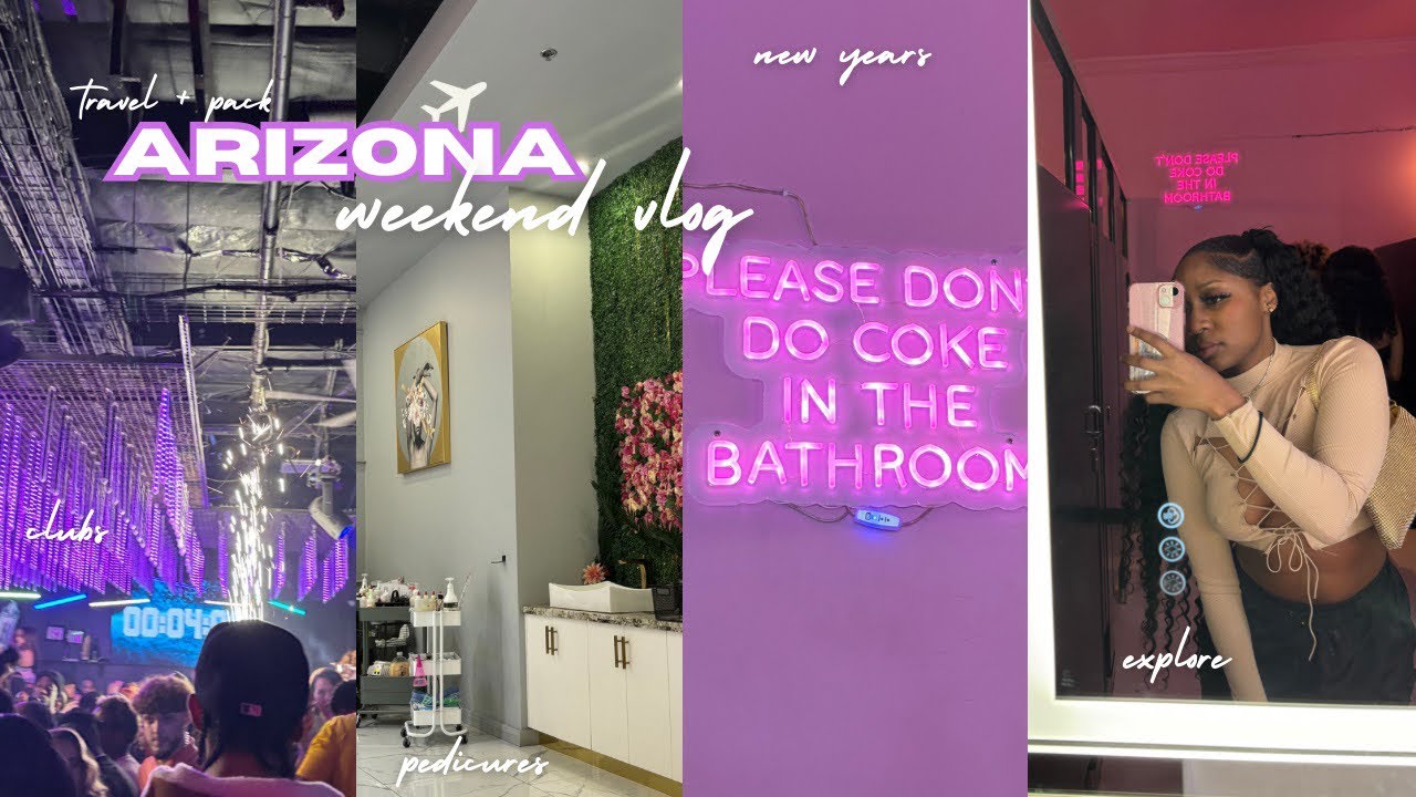 Travel + Pack | ARIZONA WEEKEND VLOG | CLUBS | NEW YEARS | EXPLORING ...