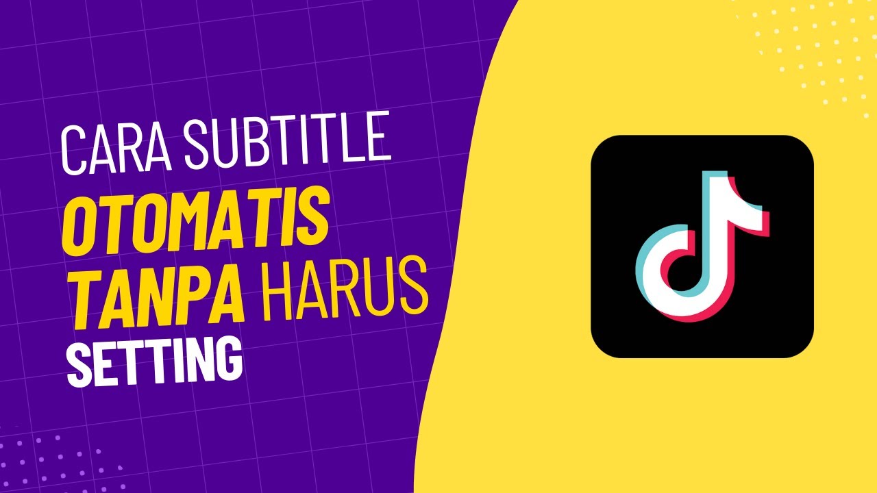 Cara Agar Muncul Subtitle Otomatis Di Video Tik Tok Tanpa Harus Setting ...