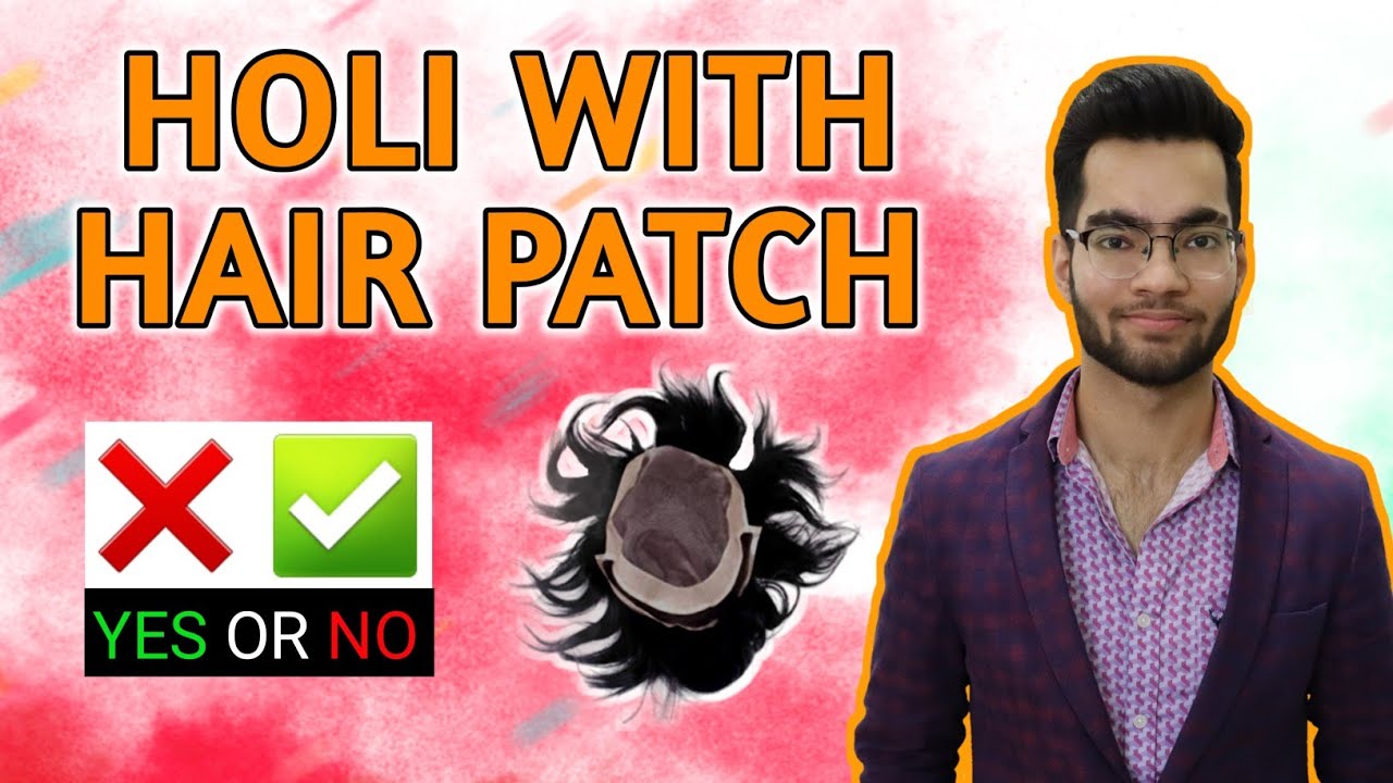 Holi With Hair Patch|Can we play Holi in hair patch? - YouTube