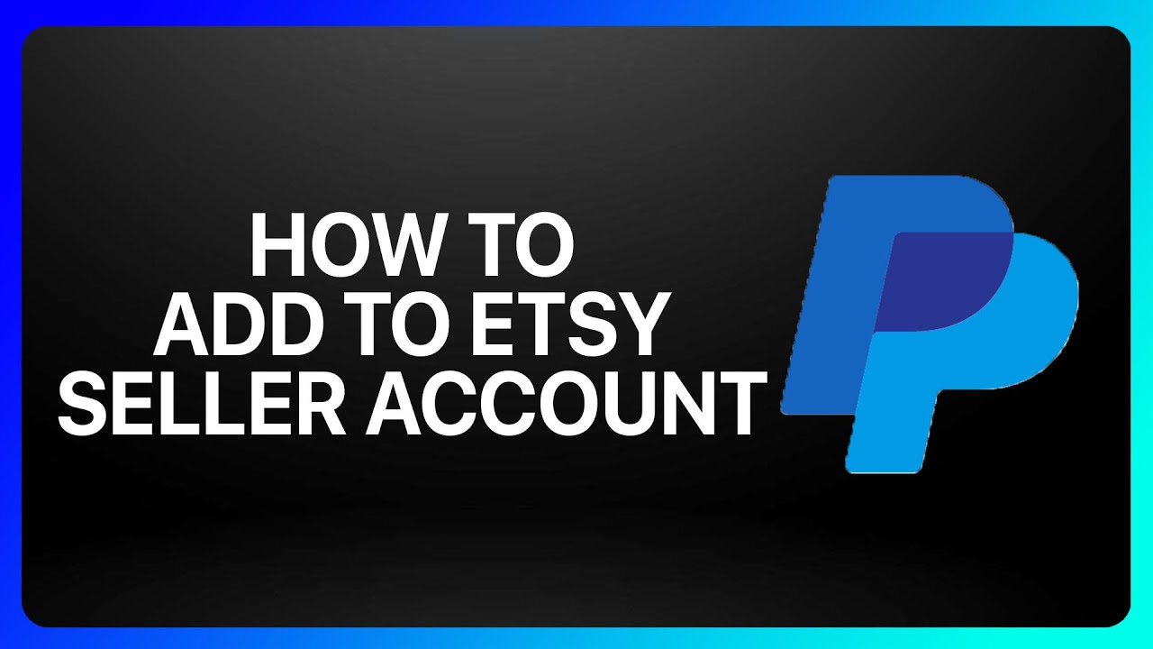 How To Add PayPal To Etsy Seller Account Tutorial - YouTube
