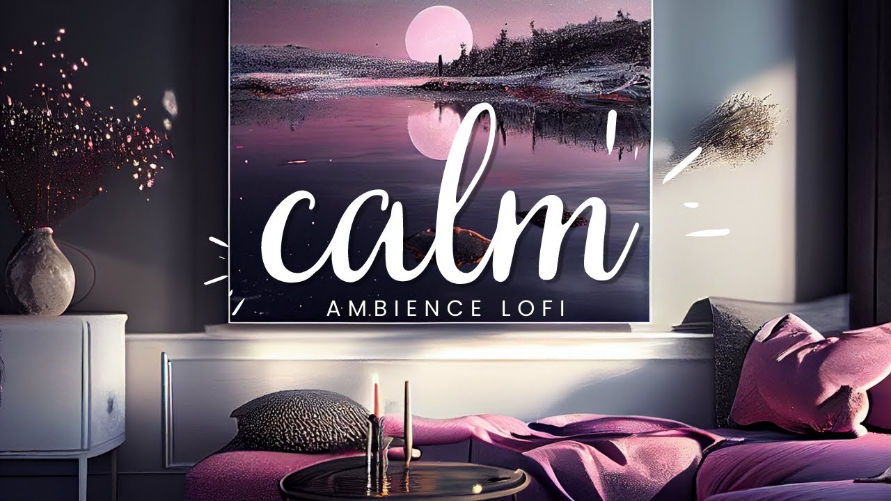 Be 🌸 Calm and Relax with Ambience 🎧 Lofi @AIEuphonicEscape - YouTube