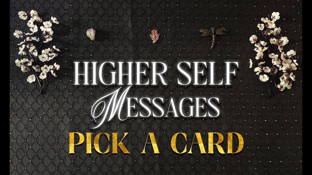 Higher Self Messages about your Situation Pick a Card Tarot Reading Timeless - YouTube