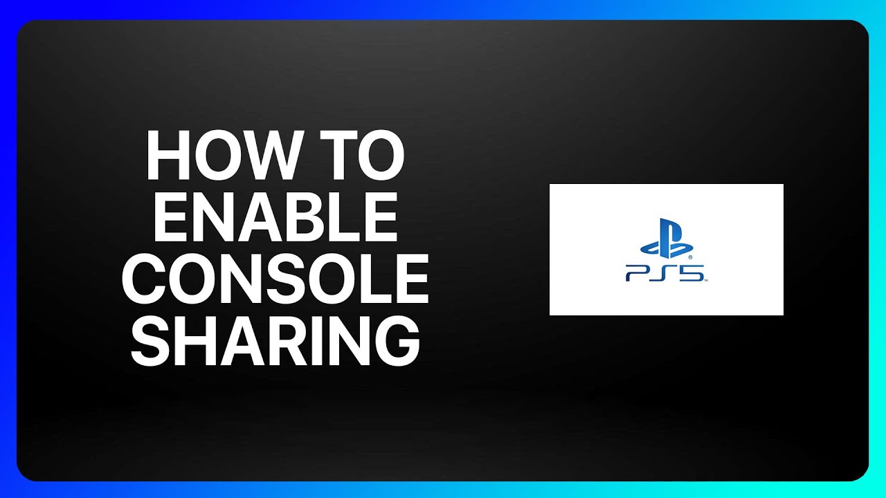 How To Enable Console Sharing On Ps5 Tutorial - YouTube