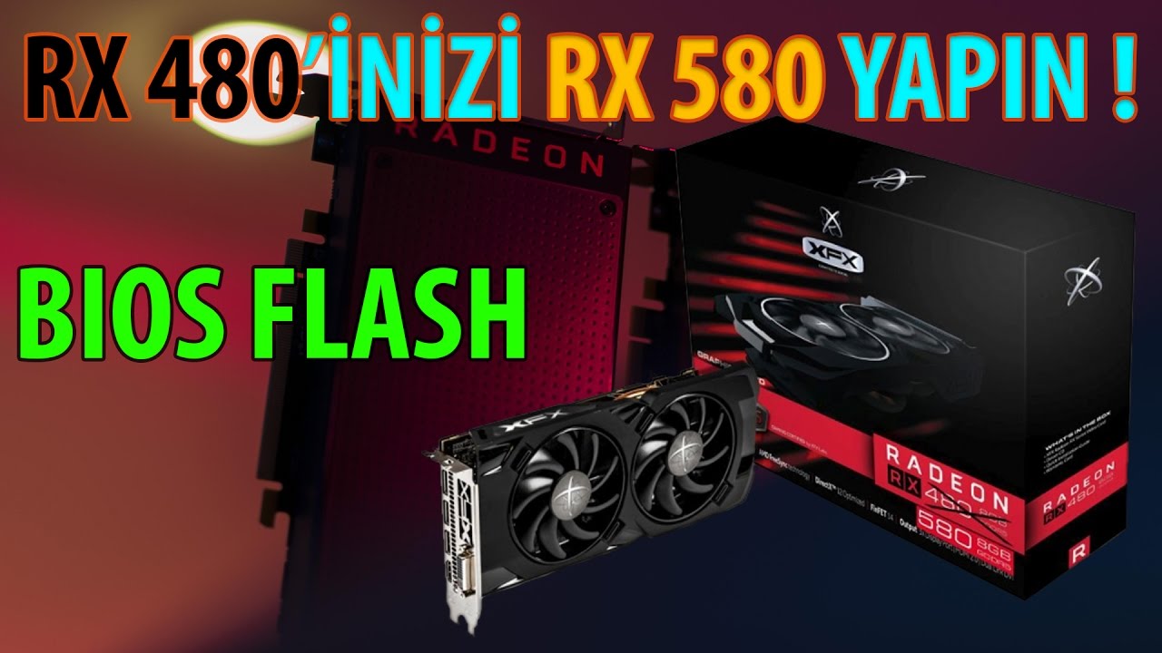 ♻ AMD RX 480'inizi RX 580 Yapın! | BIOS flash ile mümkün.. - YouTube