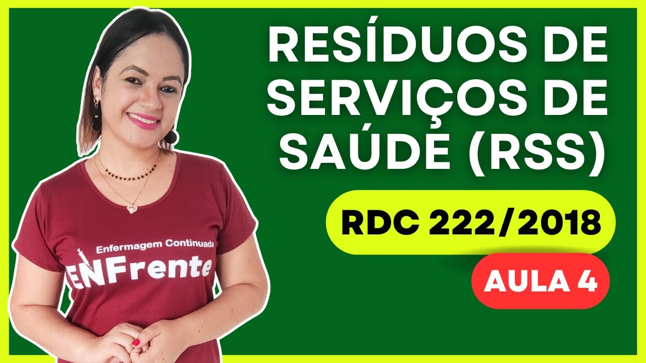 Resíduos de Serviços de Saúde (RSS) - RDC nº 222/2018 (Aula 4) - YouTube