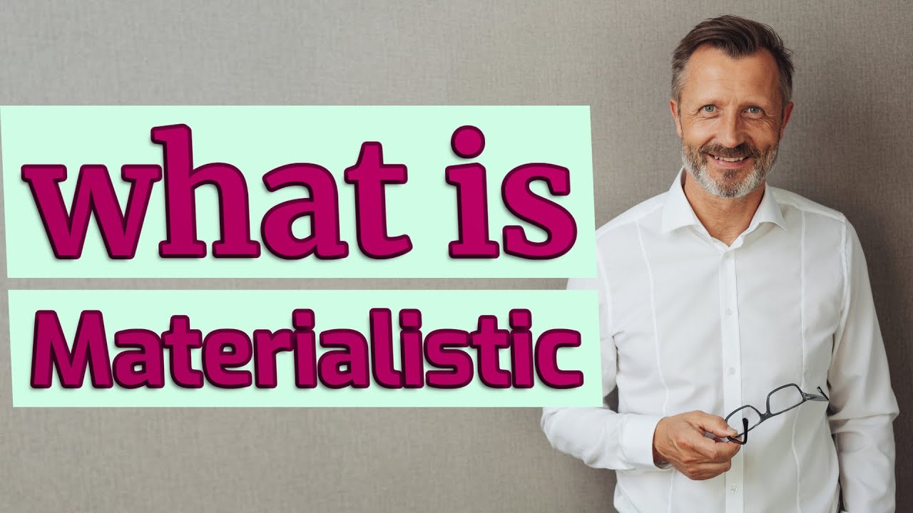 Materialistic | Definition of materialistic 📖 📖 - YouTube
