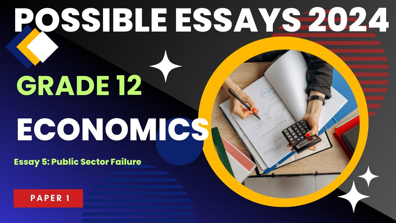 2024 Nov Possible Essay 5 | Public Sector Failure | Economics Grade 12 ...