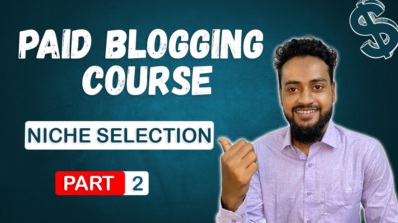 Step By Step Guide For Blogging | Niche Site Blogging Full Course | Niche Selection - Part 2 ...