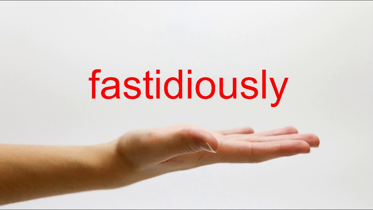 How to Pronounce fastidiously - American English - YouTube