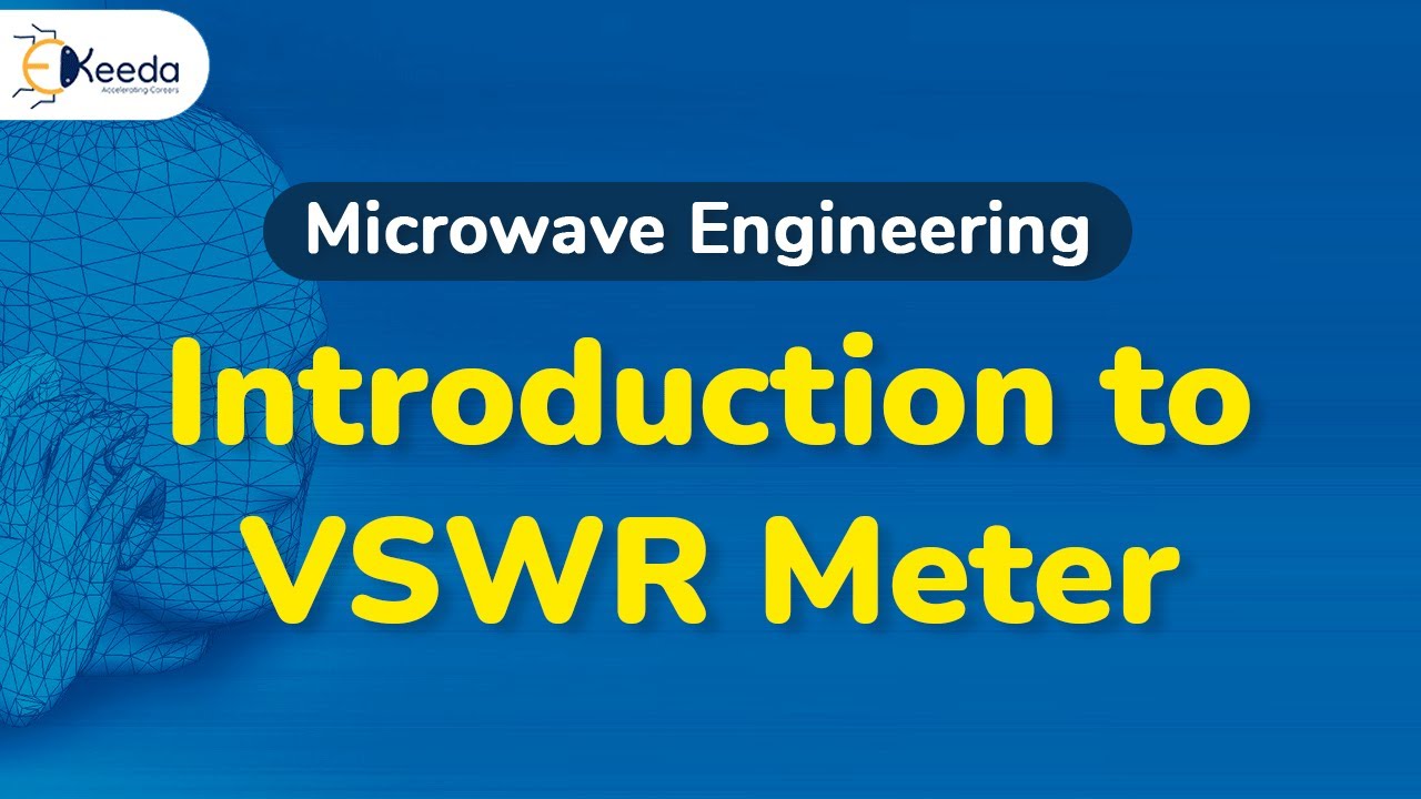 Introduction to VSWR Meter - Microwave Measurement - Microwave ...