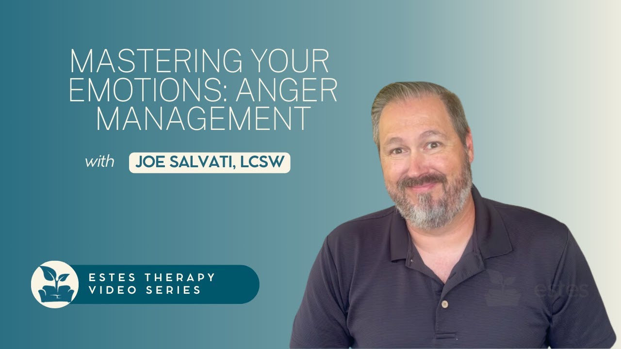 Managing Your Anger | Joe Salvati | Estes Therapy - YouTube