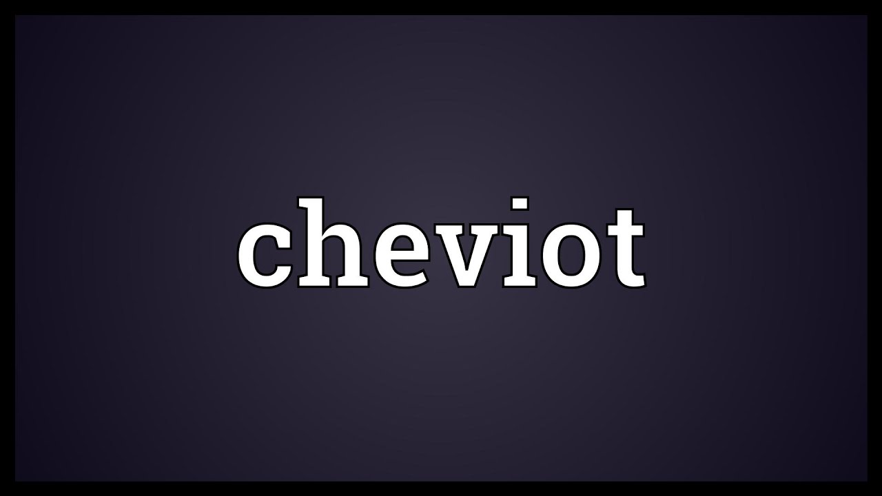 Cheviot Meaning - YouTube
