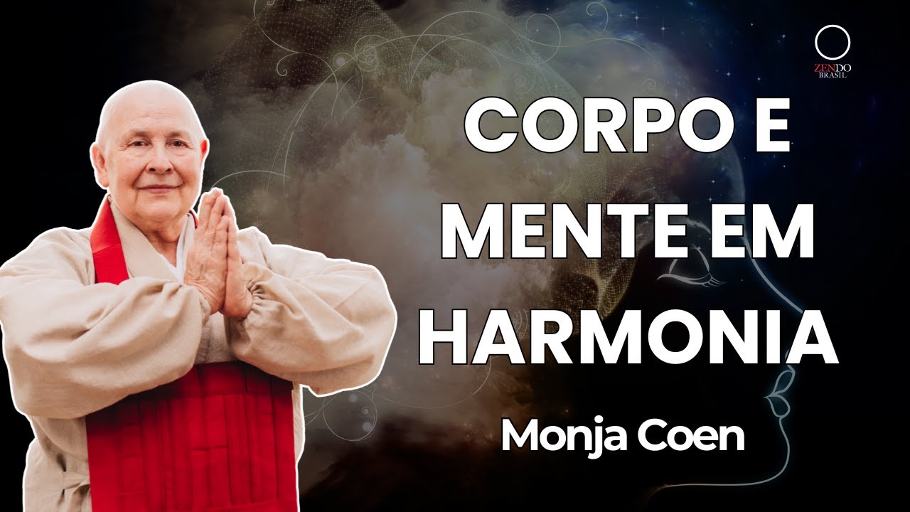 CORPO E MENTE EM HARMONIA. Monja Coen e Monja Zentchu falam sobre o Zen ...