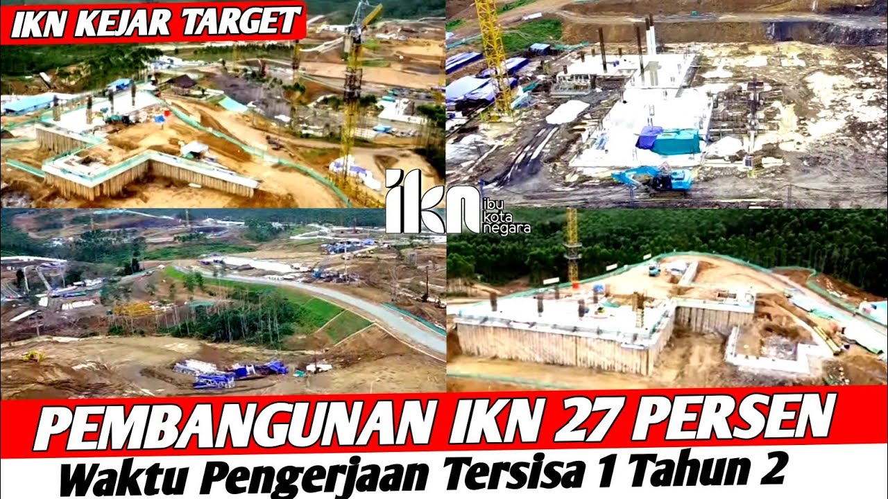 IKN HARI INI‼️ Progres Pembangunan IKN 27 Persen || Waktu Pengerjaan ...