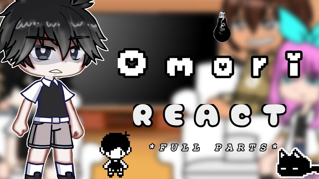 OMORI react || FULL PARTS || GC - YouTube