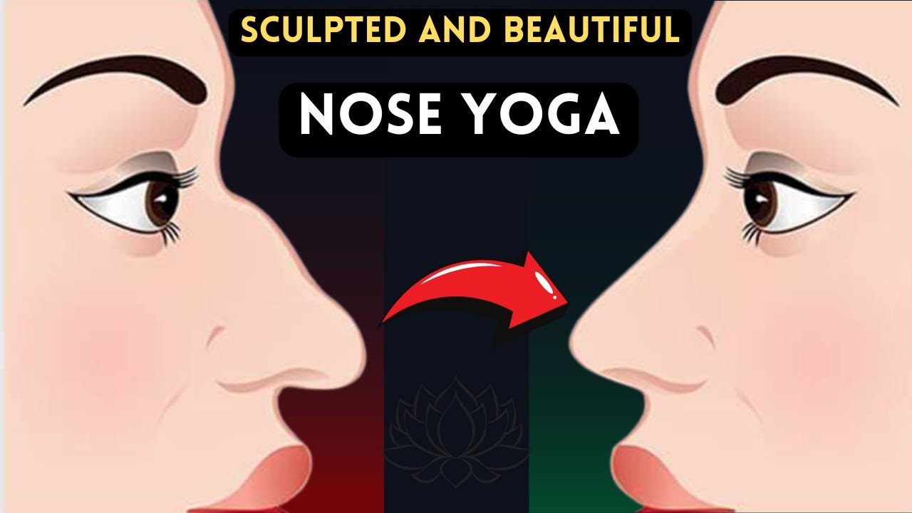 Nose Yoga: Exercises for a Sculpted and Beautiful Nose - YouTube