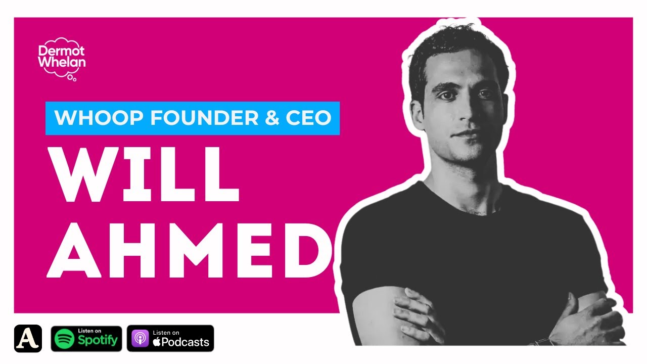 How WHOOP CEO Will Ahmed Turned Stress Into a Superpower Though Real ...