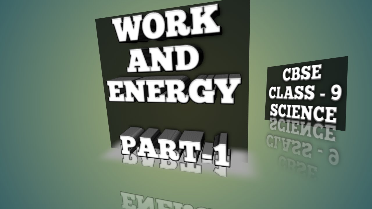 Work And Energy | Part 1 (Introduction to work ) | CBSE Class 9 Science ...