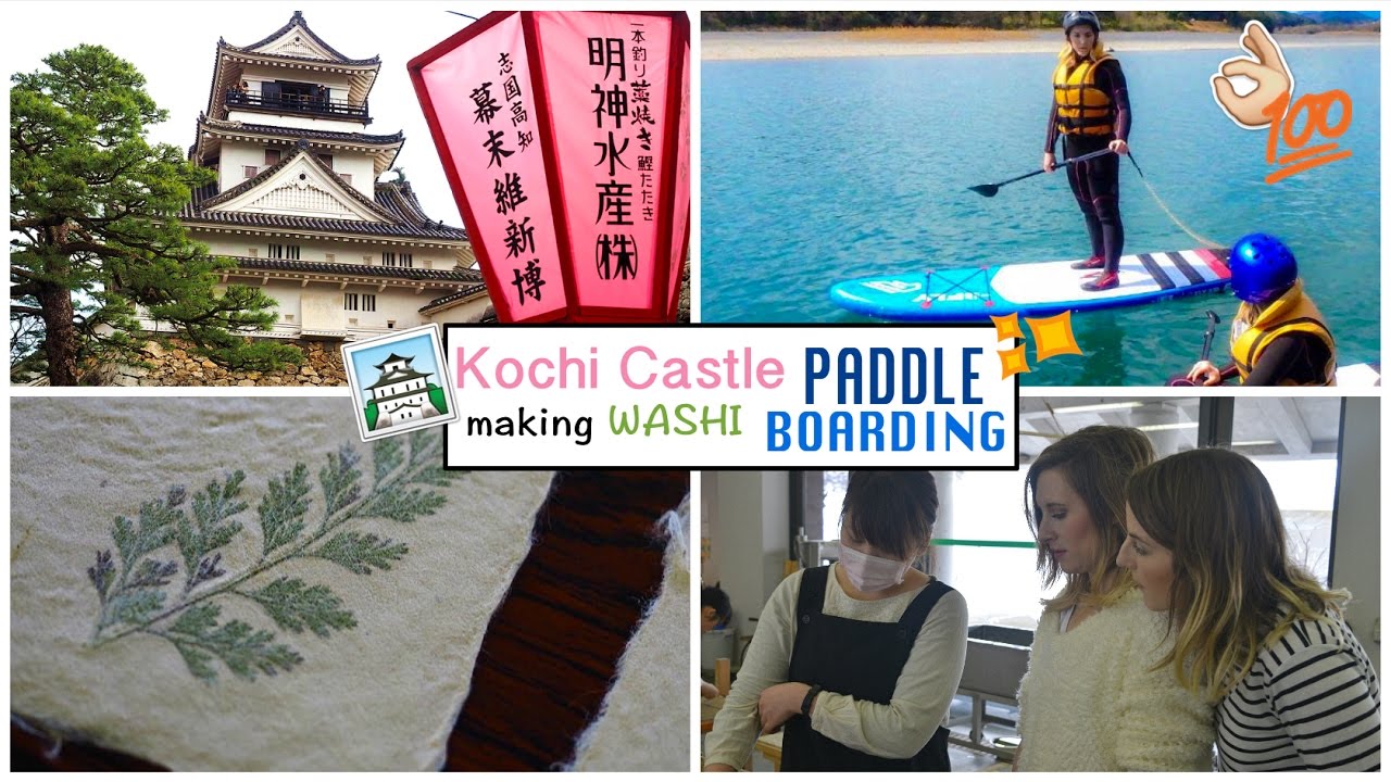 KOCHI, JAPAN 04: Kochi Castle, Paddle Boarding, & Making Japanese Paper ...