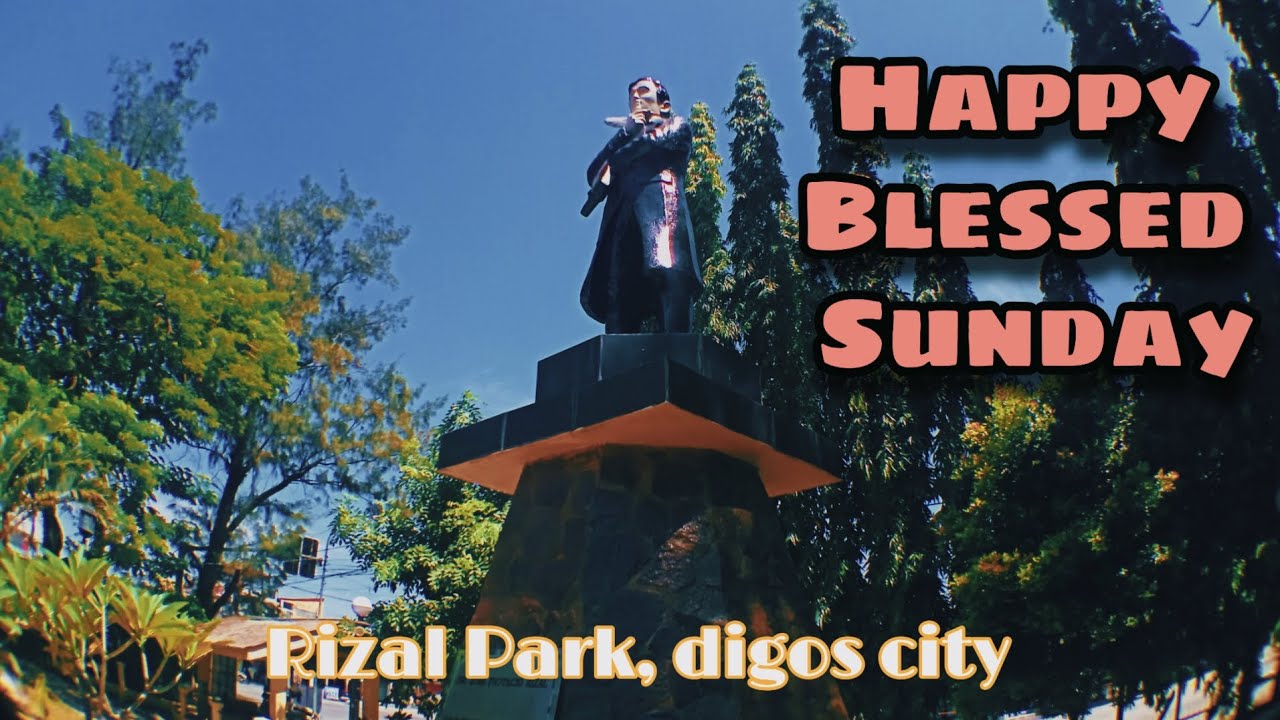 Rizal Park Digos City | Happy Blessed Sunday | VLOG #8 @kuyadongxtv ...