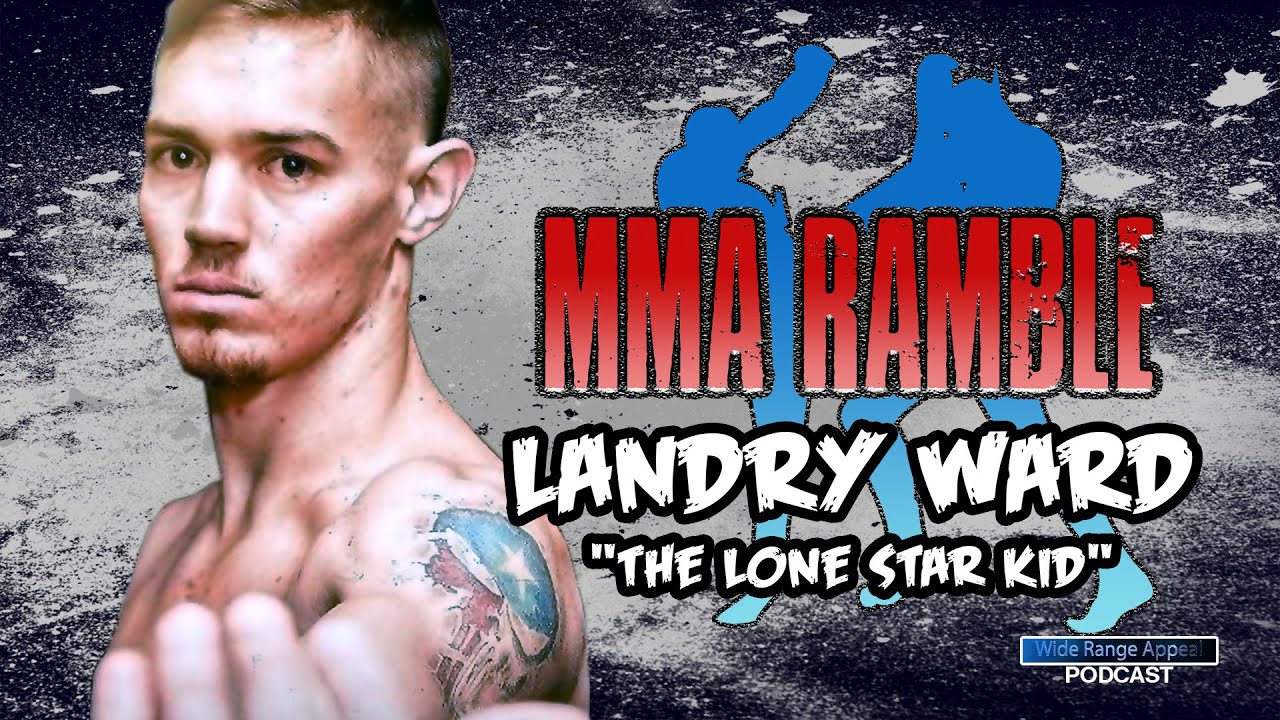 MMA Ramble | Landry Ward "The Lone Star Kid" - YouTube