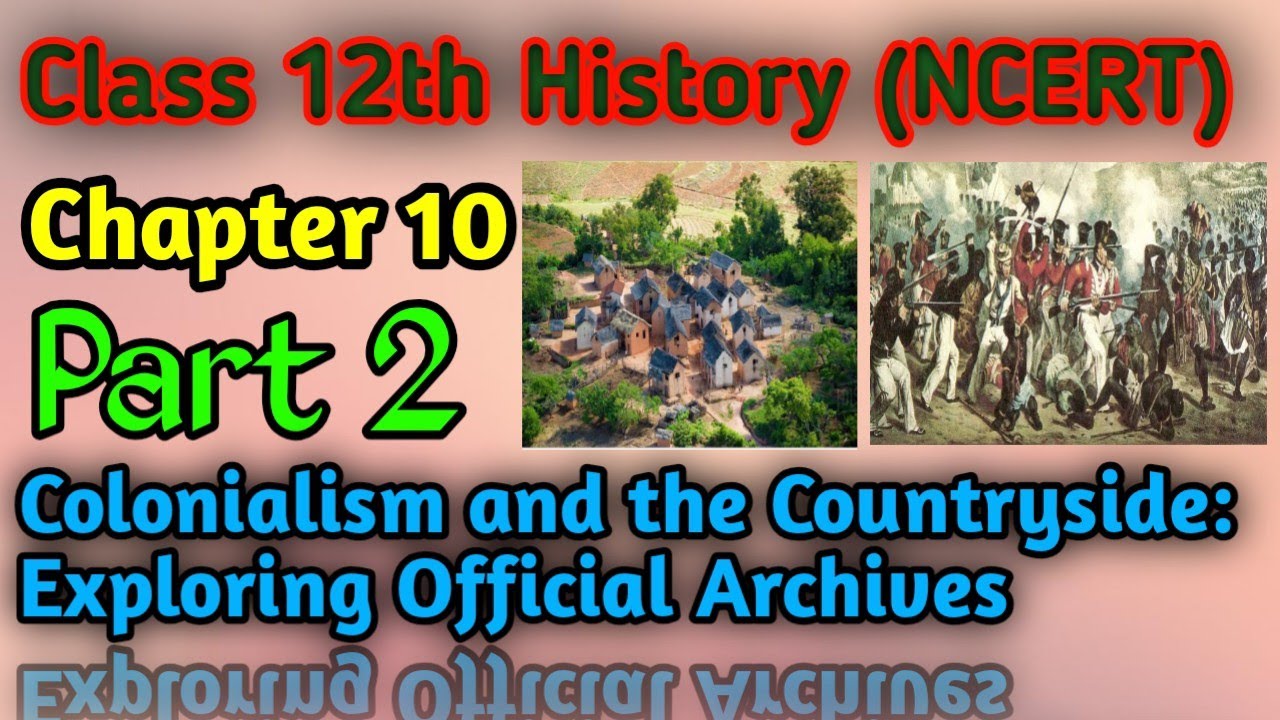 Class 12th, History (NCERT) Chapter 10 (Colonialism and the Countryside ...
