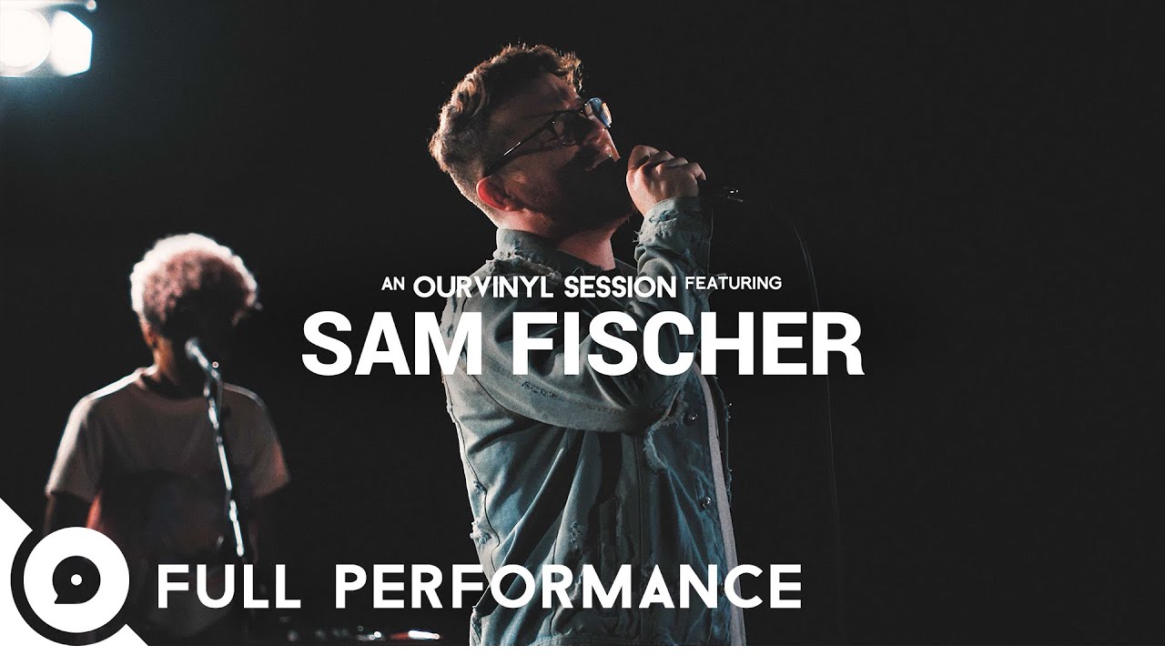 Sam Fischer | OurVinyl Sessions - YouTube