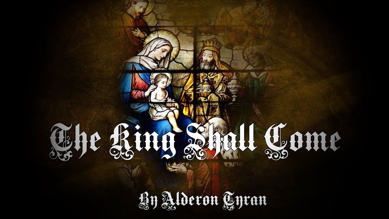 The King Shall Come - Alderon Tyran - YouTube