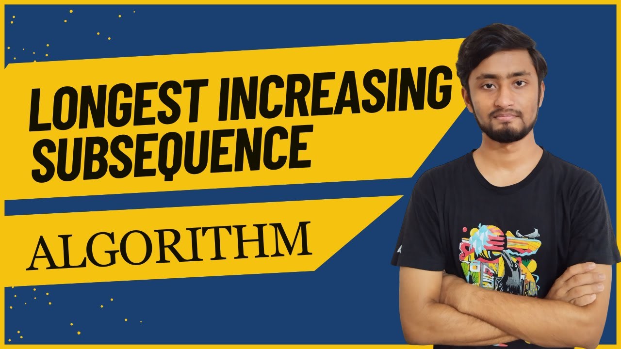 Longest Increasing Subsequence (LIS) | Algorithms - YouTube
