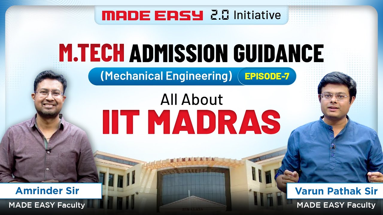 M.Tech Admission Guidance | Episode 7 | All You Need To Know About IIT Madras | MADE EASY - YouTube