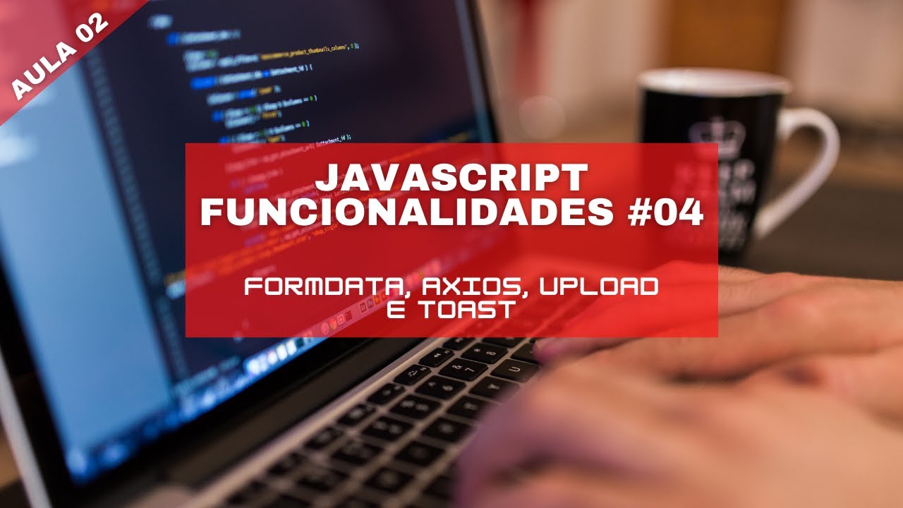 Upload Com Javascript E Php Formdata Axios Upload De Imagem E Toast02 Youtube
