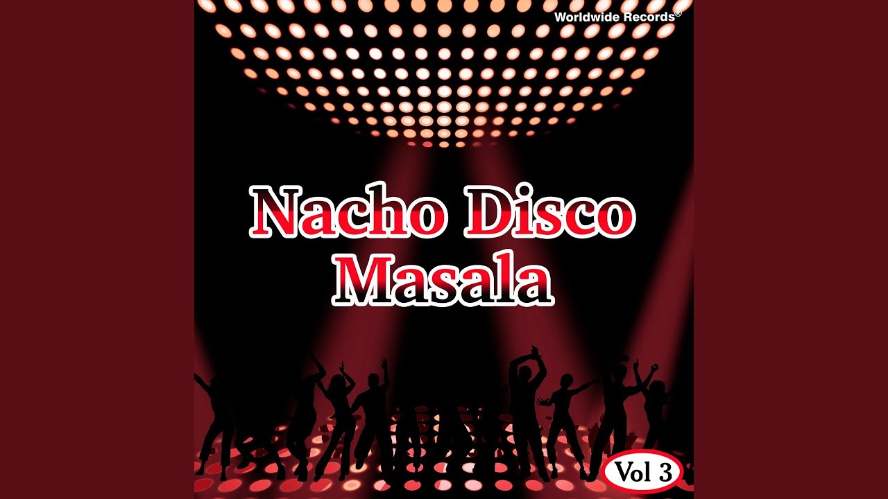 Nacho Disco Masala - YouTube