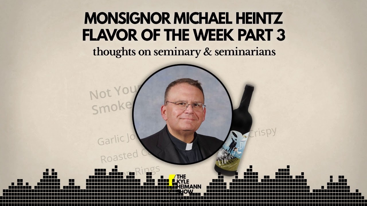 612 - Thoughts on Seminary and Seminarians - Msgr Michael Heintz ...