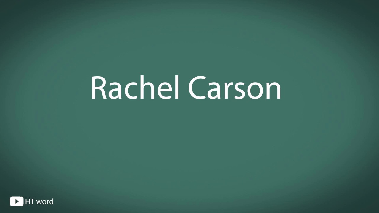 How to pronounce Rachel Carson - YouTube