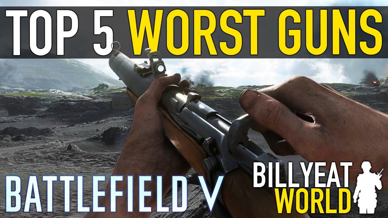 Top 5 TERRIBLE Guns In BATTLEFIELD V Ranked (Worst Weapons) - YouTube