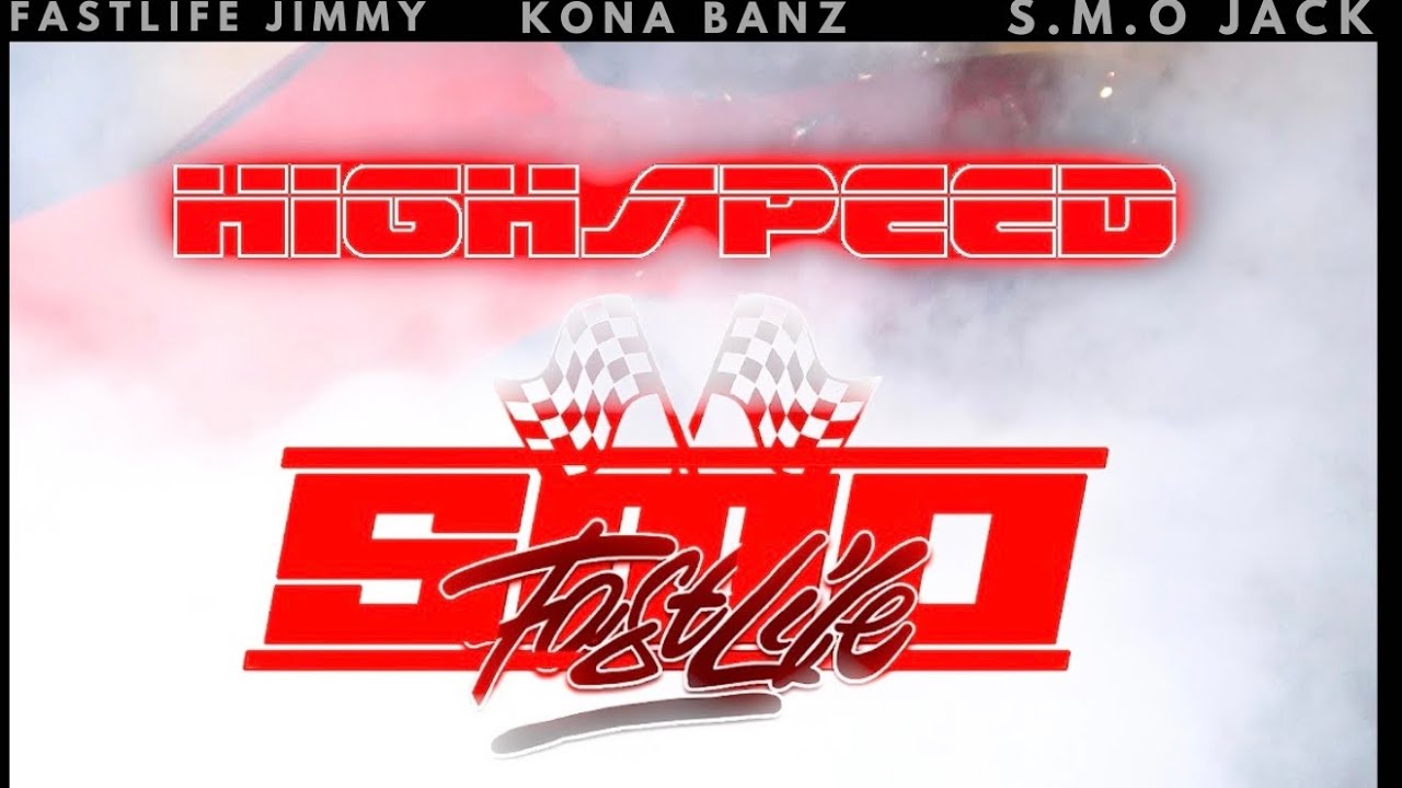 Highspeed Official Video - FastLife Jimmy Ft S.M.O. Jack, Kona Banz ...