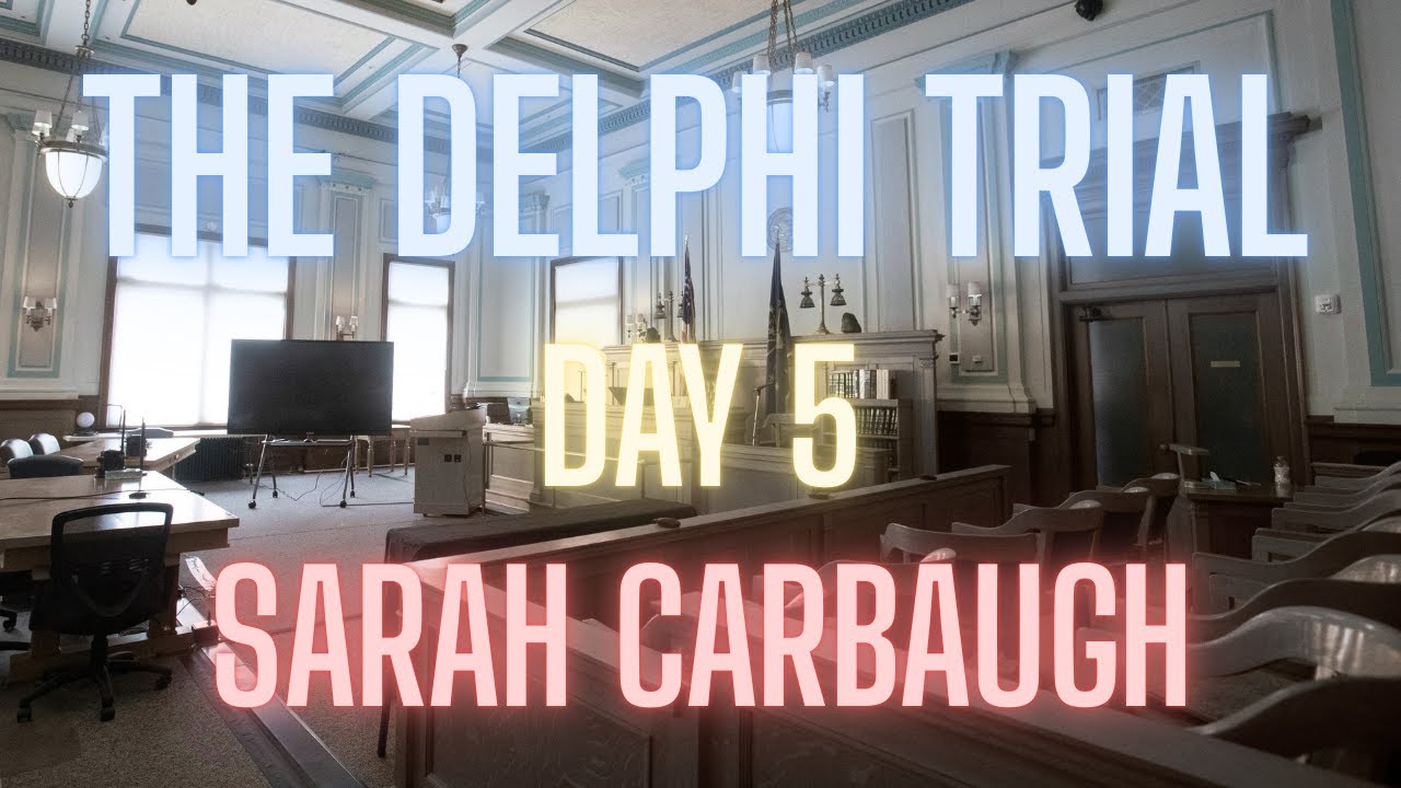 The Delphi Trial | Day 5 | Sarah Carbaugh - YouTube
