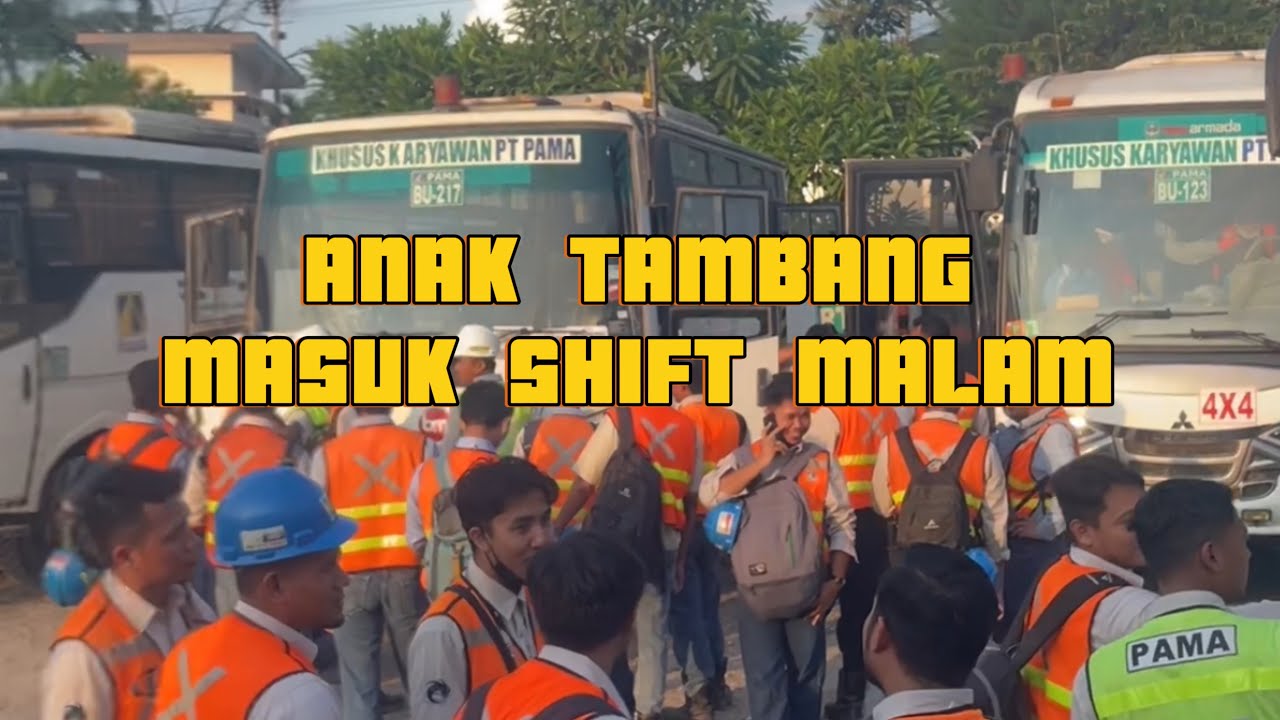 ANAK TAMBANG PAMA MAU BERANGKAT KERJA SHIFT MALAM HAYUK IKUTIN ...