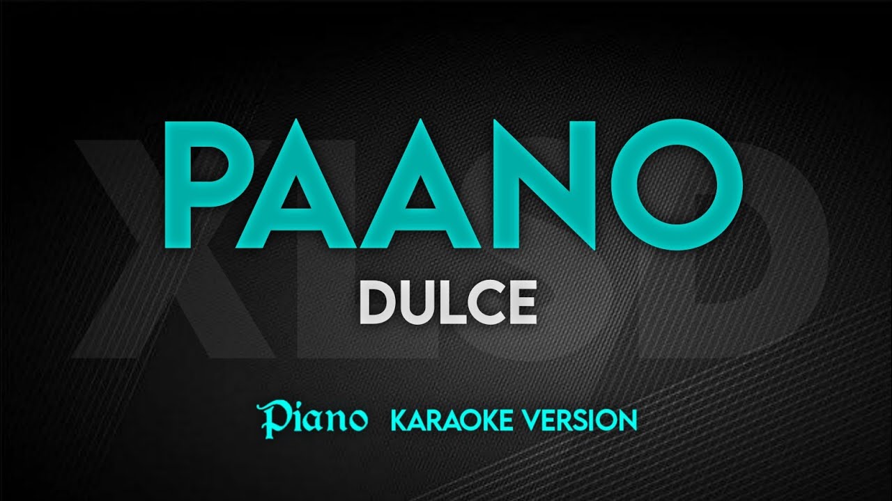 PAANO - Dulce | Karaoke Version | Platinum Piano XL SD - YouTube