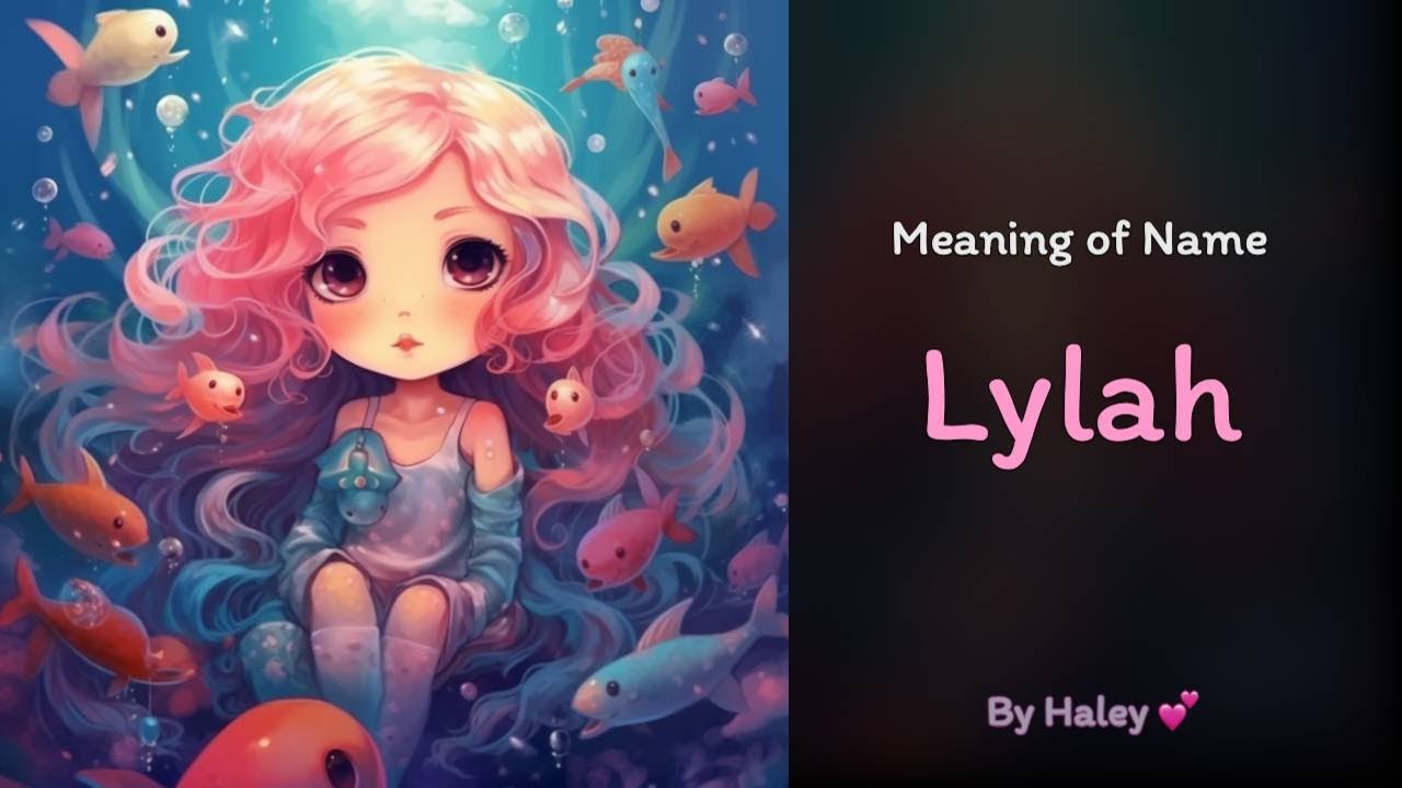 Meaning of girl name: Lylah - Name History, Origin and Popularity - YouTube