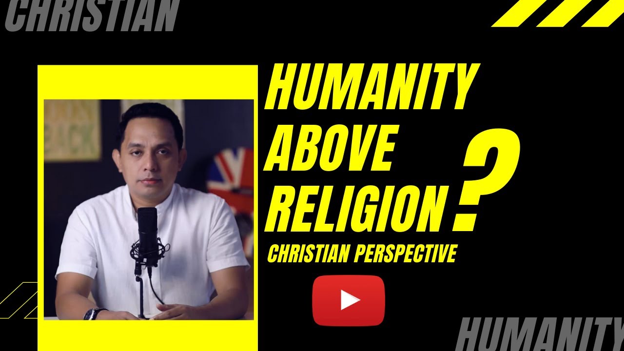 HUMANITY ABOVE RELIGION? - Perspektif Kristen - YouTube