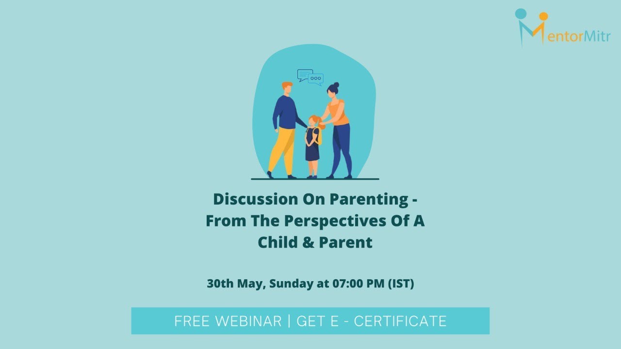 *Discussion On Parenting - From The Perspective Of A Child & Parent ...