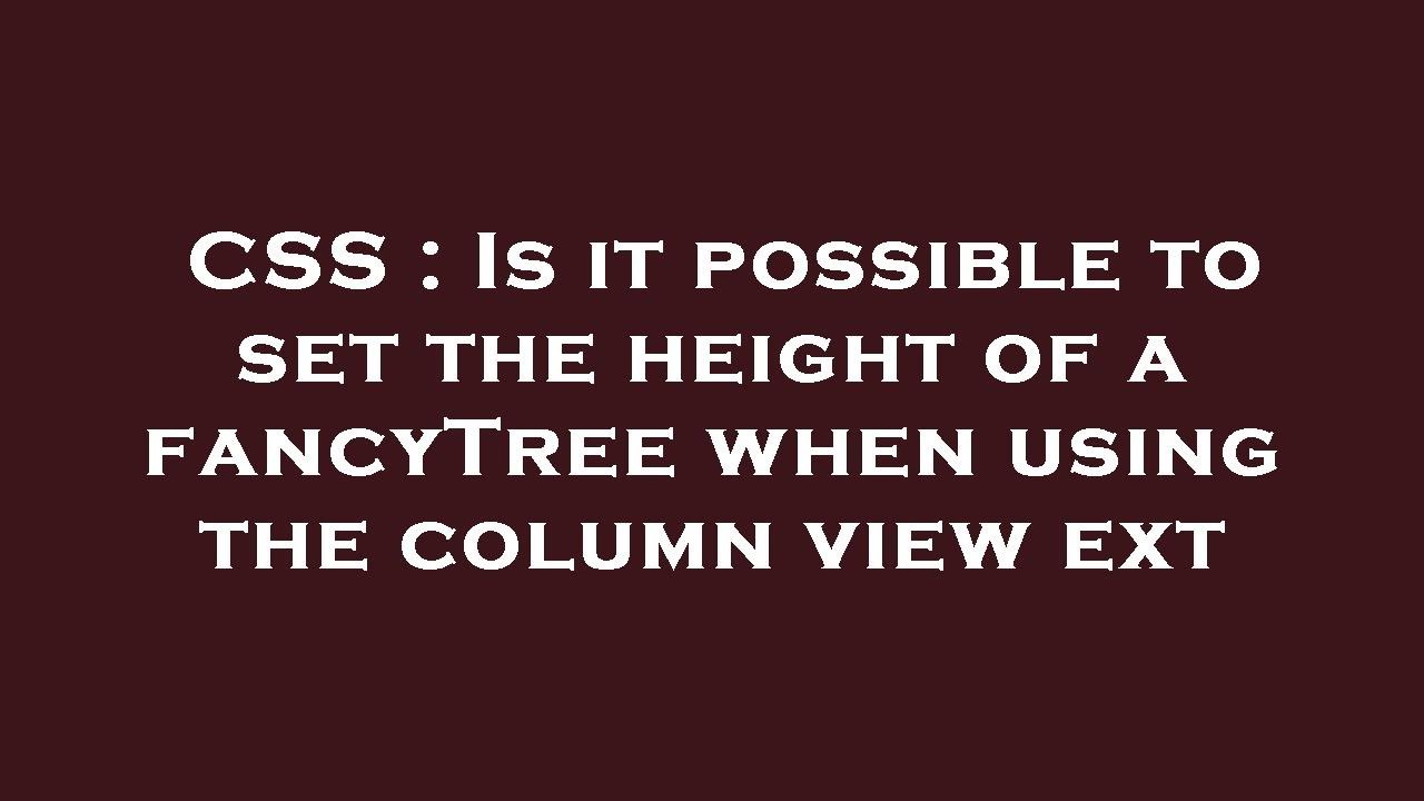 CSS : Is it possible to set the height of a fancyTree when using the ...
