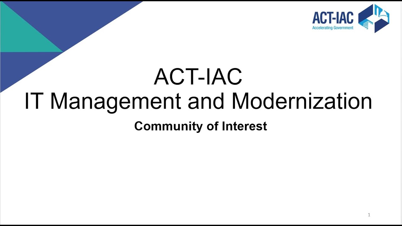 ACT-IAC IT Management and Modernization COI January 2021 Meeting - YouTube