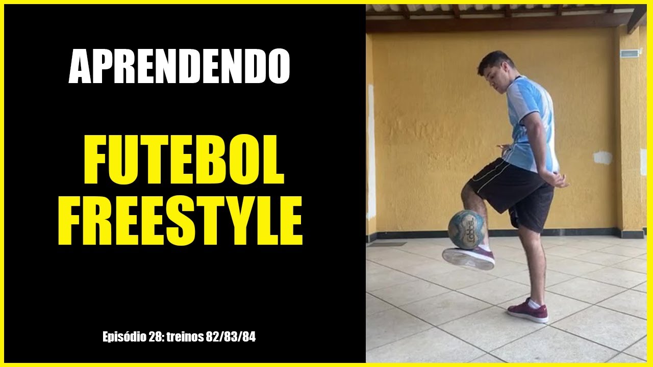 COMO APRENDER FUTEBOL FREESTYLE (COM CIÊNCIA) EPISÓDIO 28 - TREINOS 82 ...