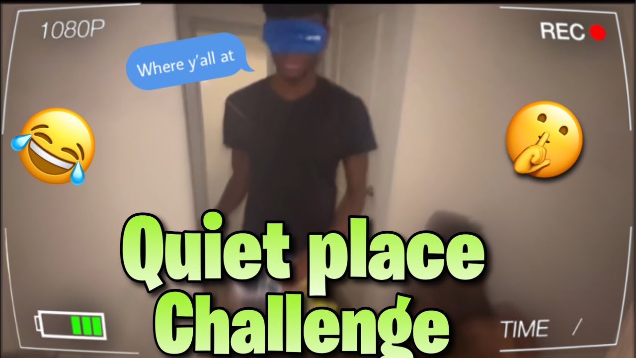 QUIET PLACE CHALLENGE 🤫😂 #funny #challenge #quietplace - YouTube