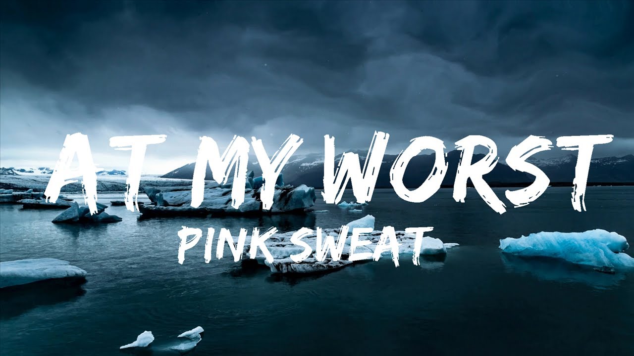 Playlist || Pink Sweat$ - At My Worst (Lyrics) || Vibe Song - YouTube